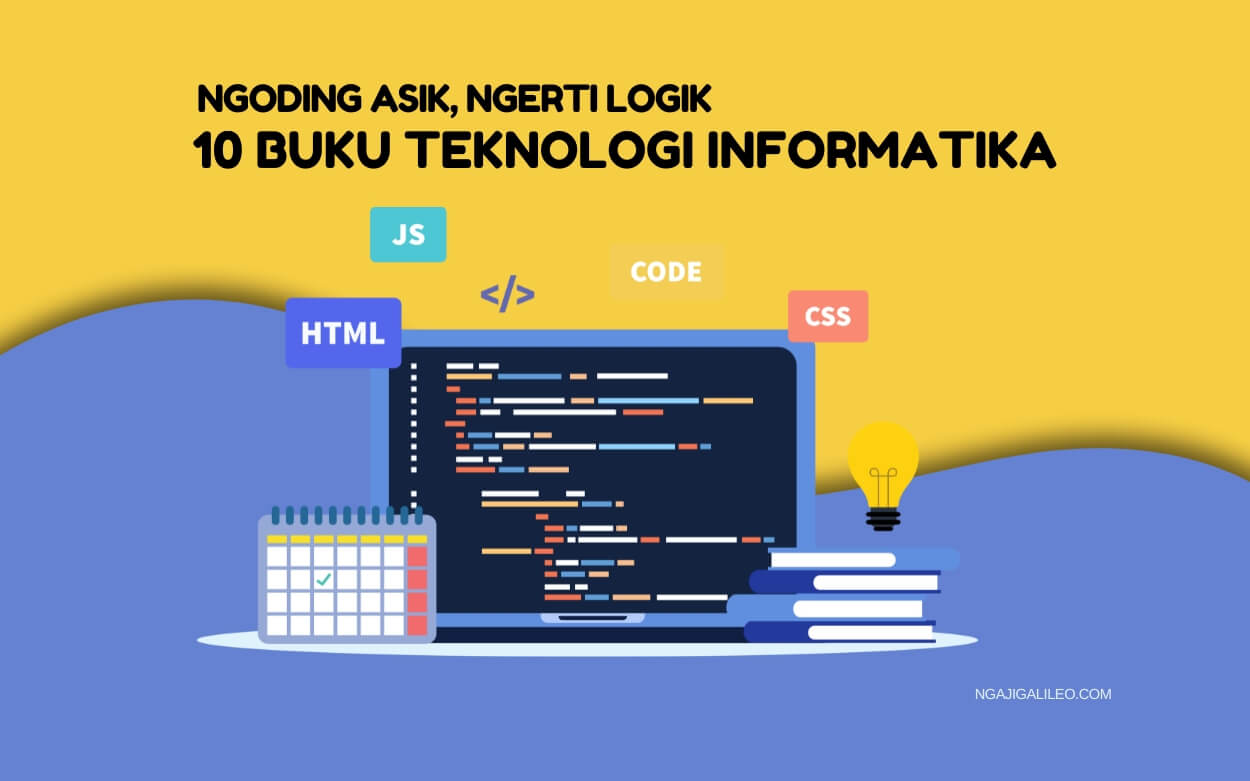 Ngoding Asik, Ngerti Logik: 10 Buku Teknologi Informatika Wajib Baca Buat Pelajar & Mahasiswa ...